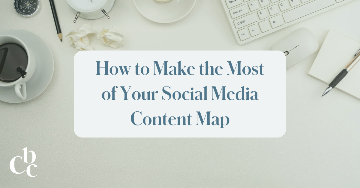 Making the Most out of Your Social Media Content Map | CBC
